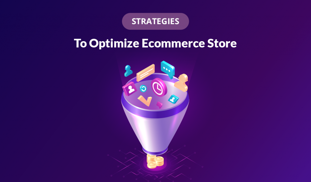 5 Strategies To Optimize Your Ecommerce Store Ecommerce Root